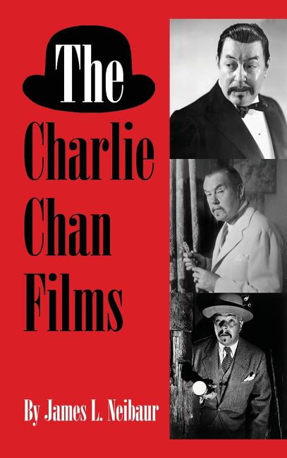 The Charlie Chan Films (hardback) -- James L. Neibaur - Walmart.com