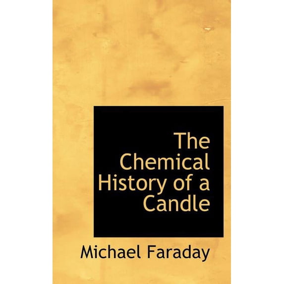 The Chemical History of a Candle Hardcover 0554372606 9780554372600 ...