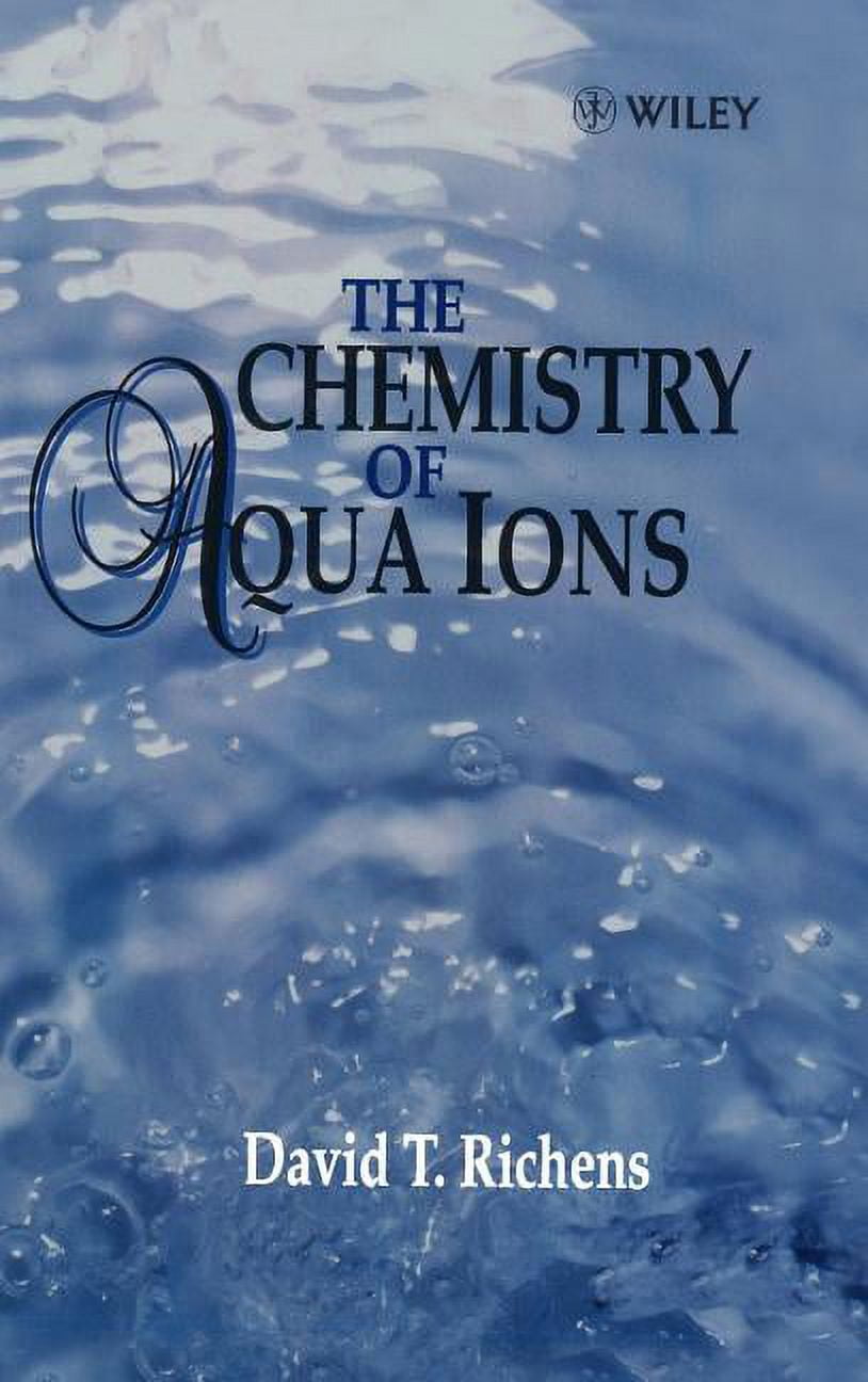 The Chemistry of Aqua Ions: Synthesis, Structure and Reactivity ...