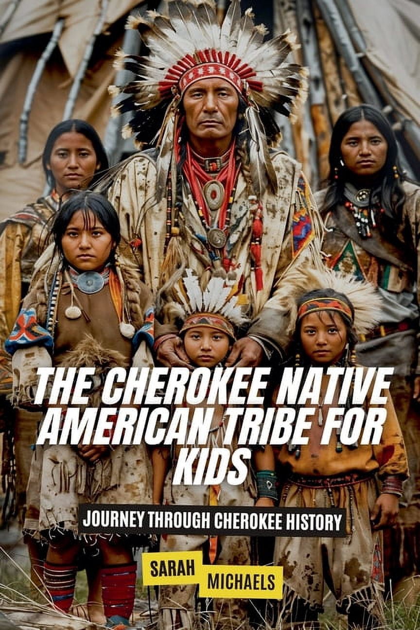 The Cherokee Native American Tribe For Kids: Journey Through Cherokee ...