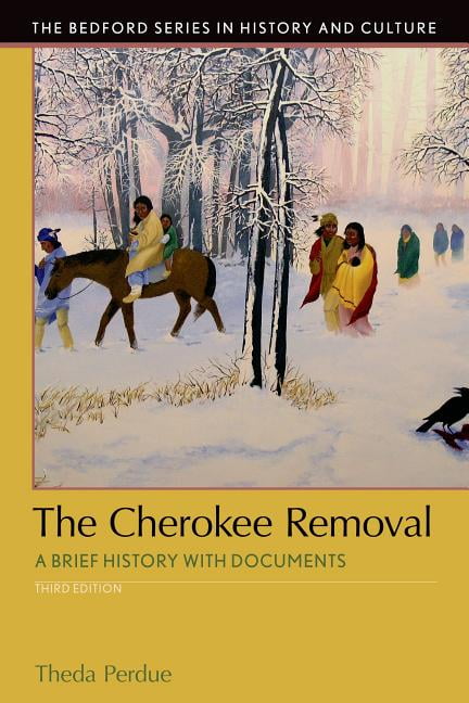 The Cherokee Removal: A Brief History with Documents, (Paperback ...