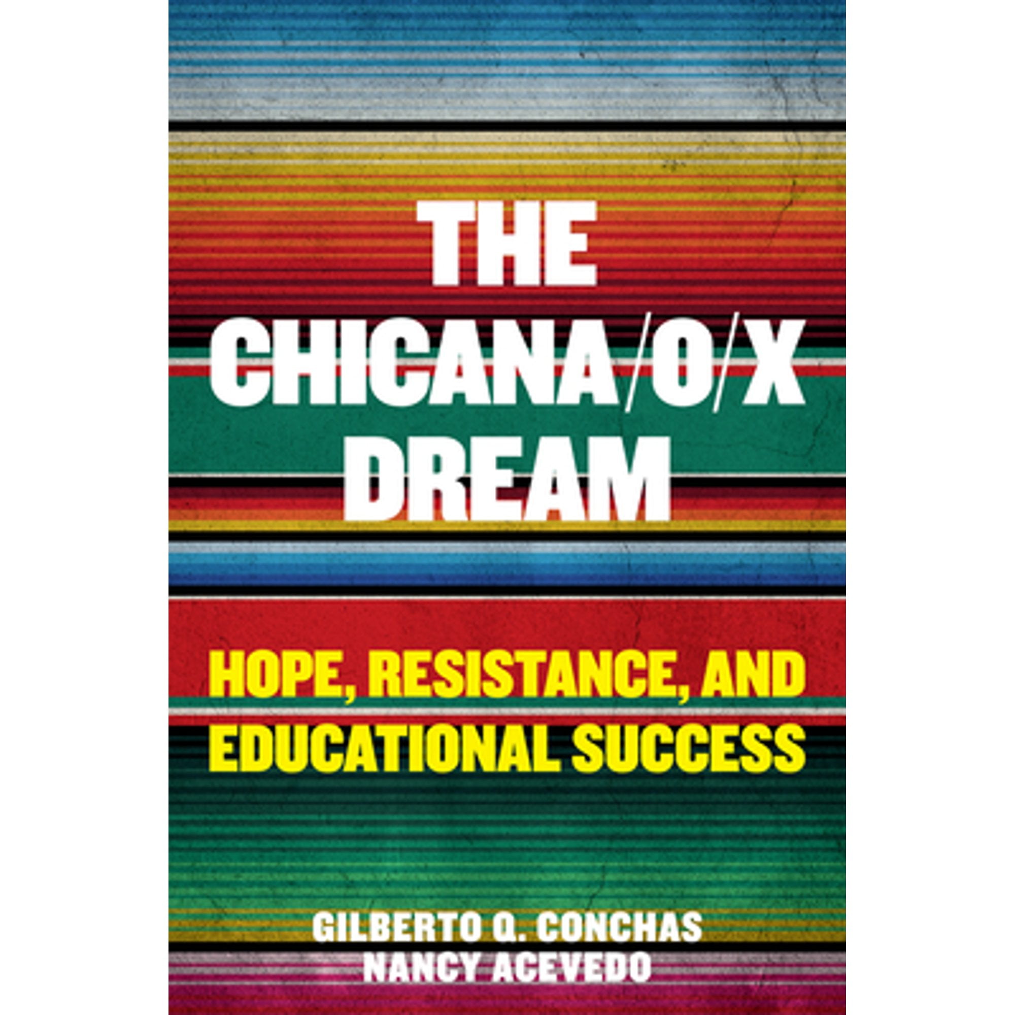 Pre-Owned The Chicana/o/x Dream: Hope, Resistance and Educational ...