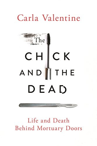 Pre-Owned The Chick and the Dead: Life and Death Behind Mortuary Doors ...