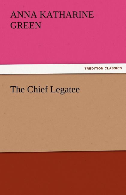 The Chief Legatee (Paperback) - Walmart.com