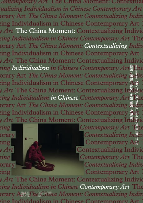 The China Moment: Contextualizing Individualism in Chinese Contemporary ...