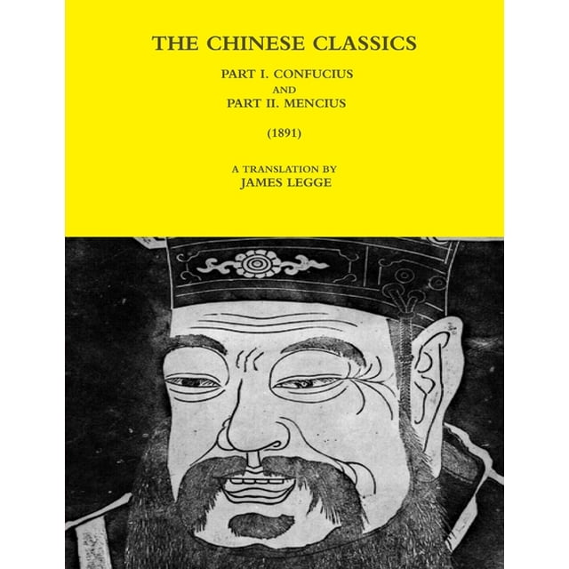 The Chinese Classics - Part I. Confucius and Part II. Mencius (1891 ...