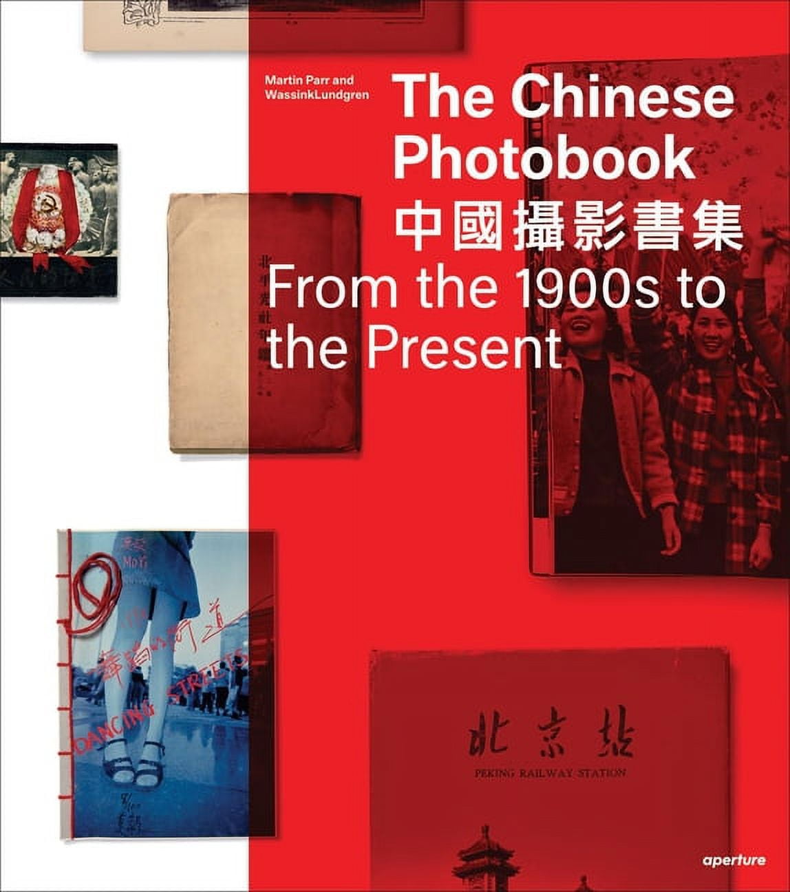 The Chinese Photobook: From the 1900s to the Present Hardcover ...