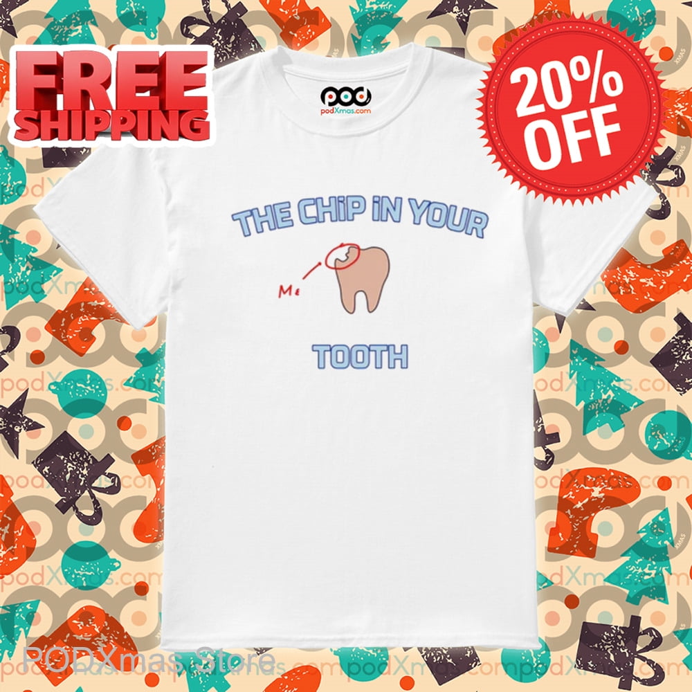 The Chip In Your Me Tooth Shirt Unisex Short Sleeve - Walmart.com