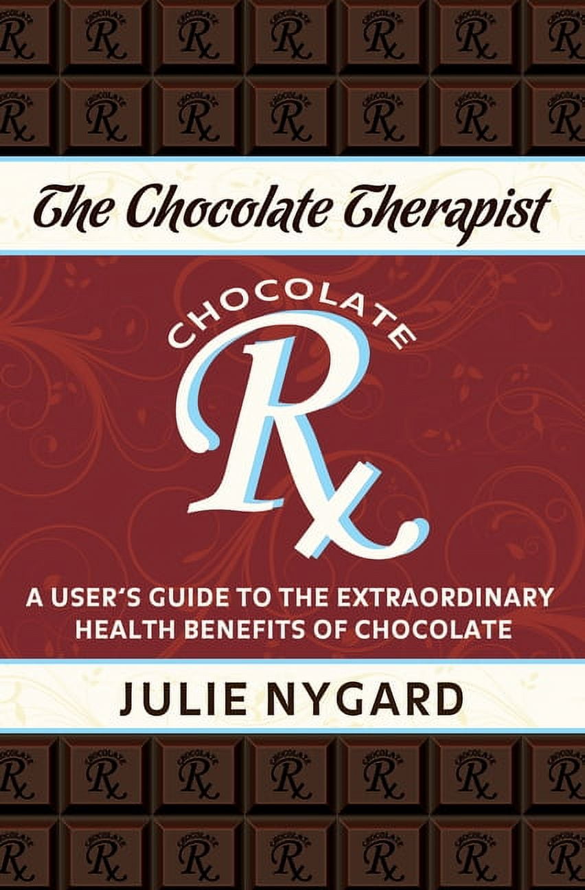 The Chocolate Therapist: A User's Guide to the Extraordinary Health ...