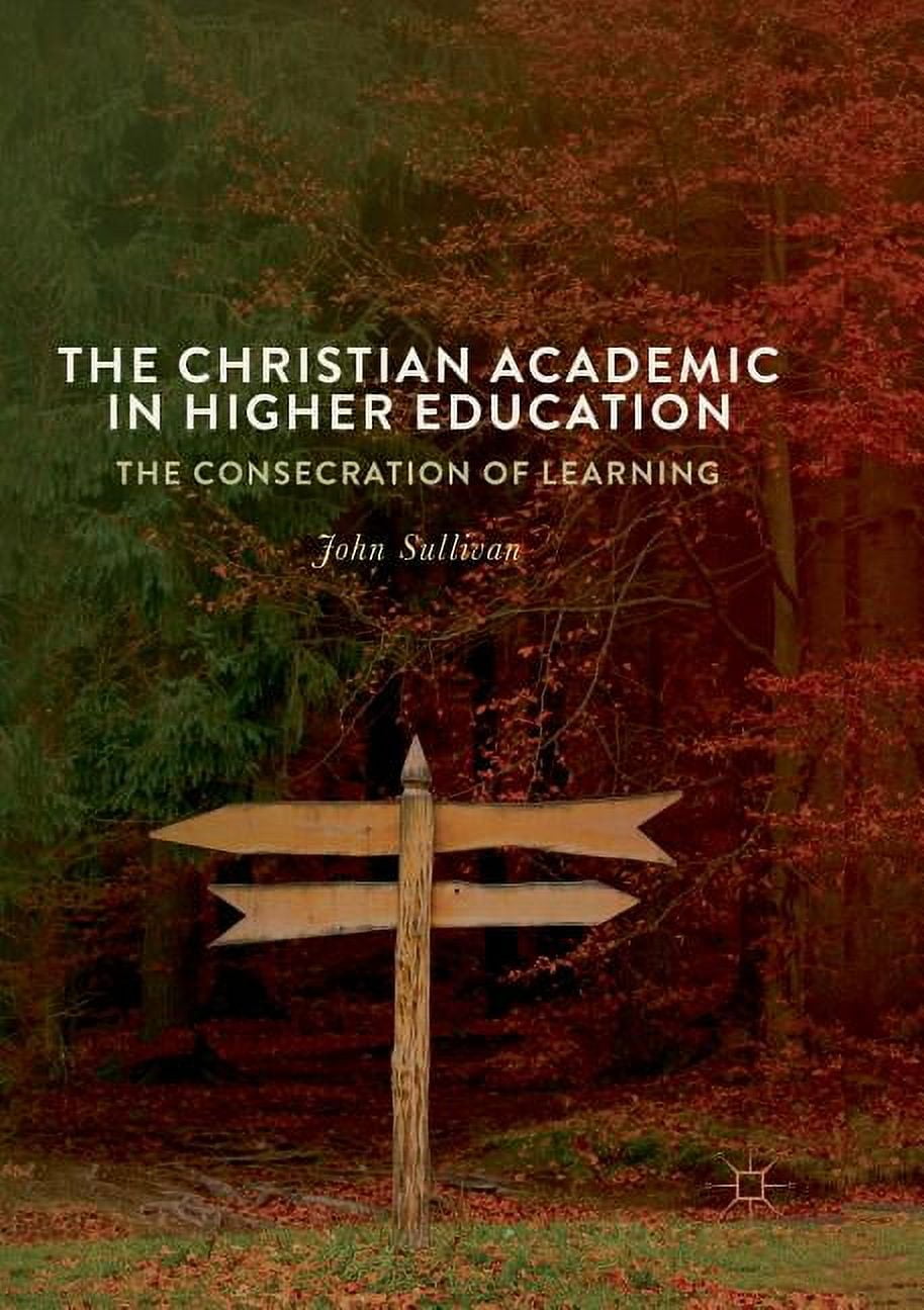 The Christian Academic in Higher Education (Paperback) - Walmart.com