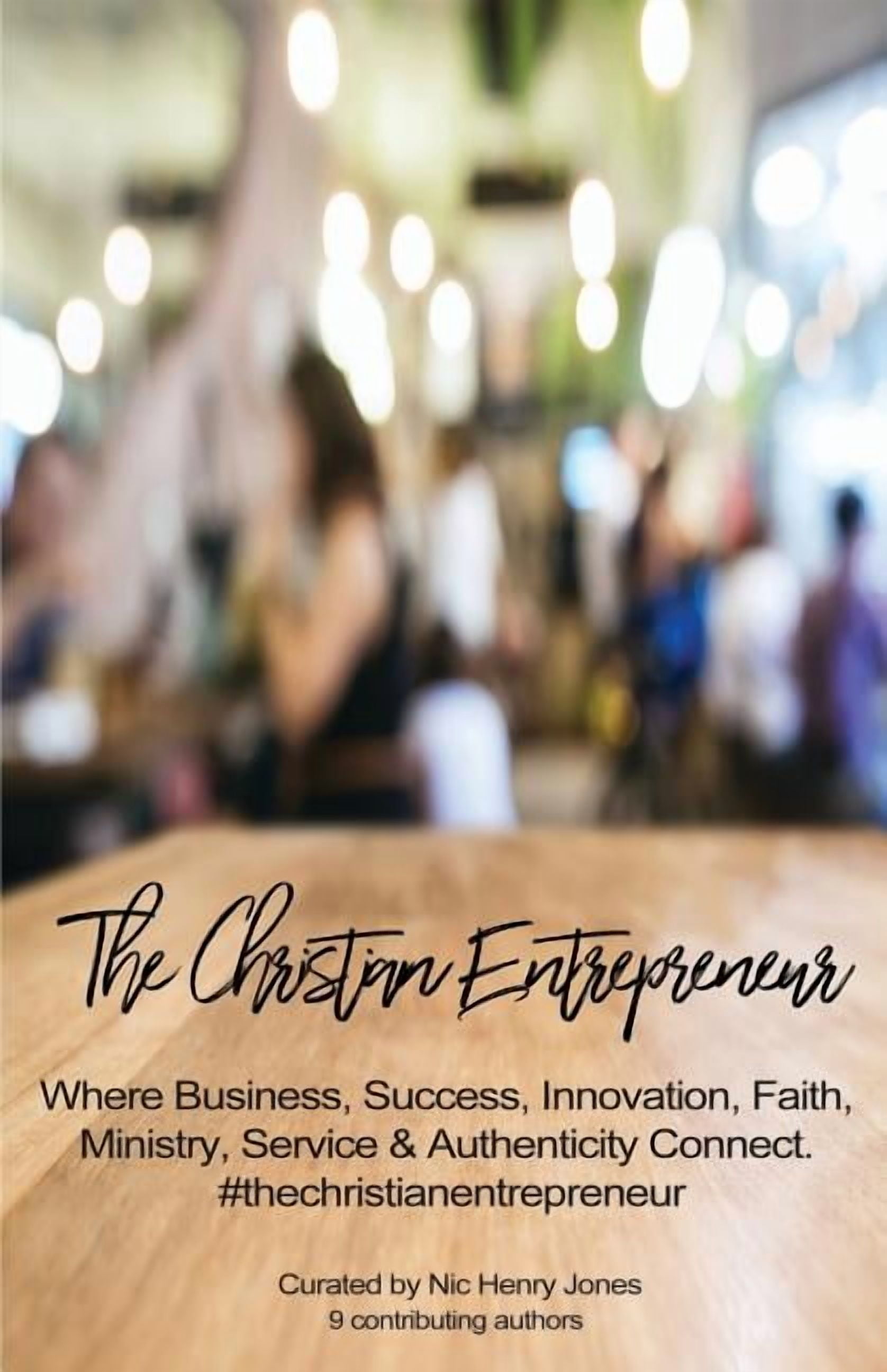 The Christian Entrepreneur : Where Business, Success, Innovation, Faith ...