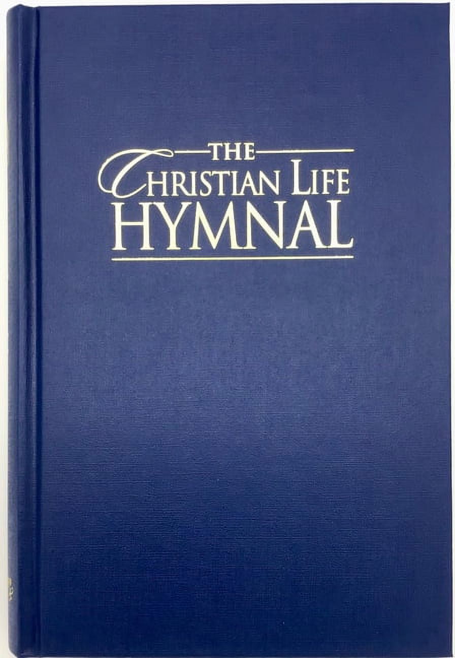 The Christian Life Hymnal, Blue, (Hardcover) - Walmart.com