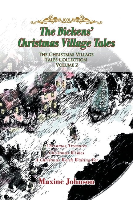The Christmas Village Tales: The Dickens' Christmas Village Tales ...