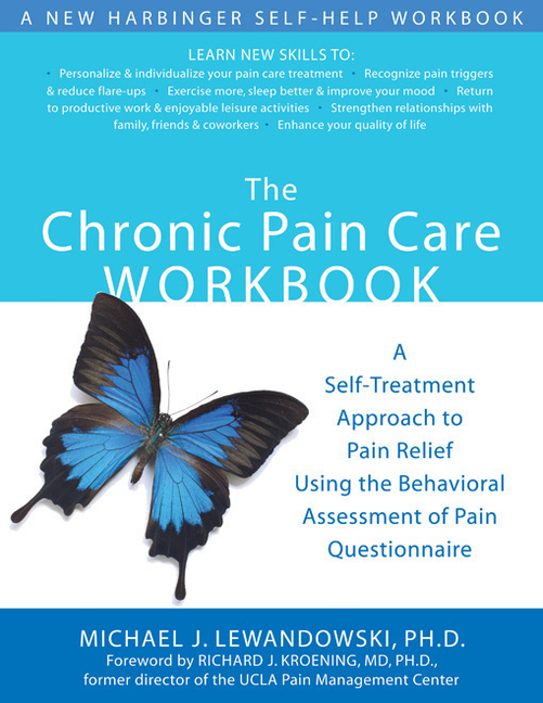 The Chronic Pain Care Workbook : A Self-Treatment Approach to Pain ...