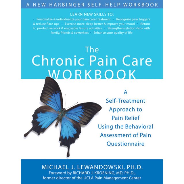 The Chronic Pain Care Workbook : A Self-Treatment Approach to Pain ...