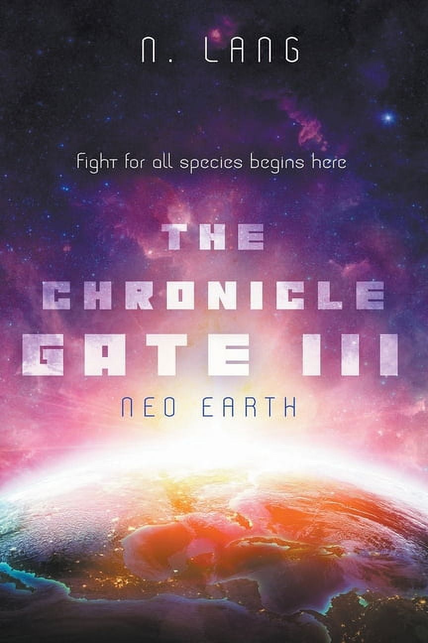 The Chronicle Gate Saga The Chronicle Gate Neo Earth, Book 3 ...