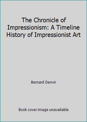 Pre-Owned The Chronicle of Impressionism: A Timeline History of ...