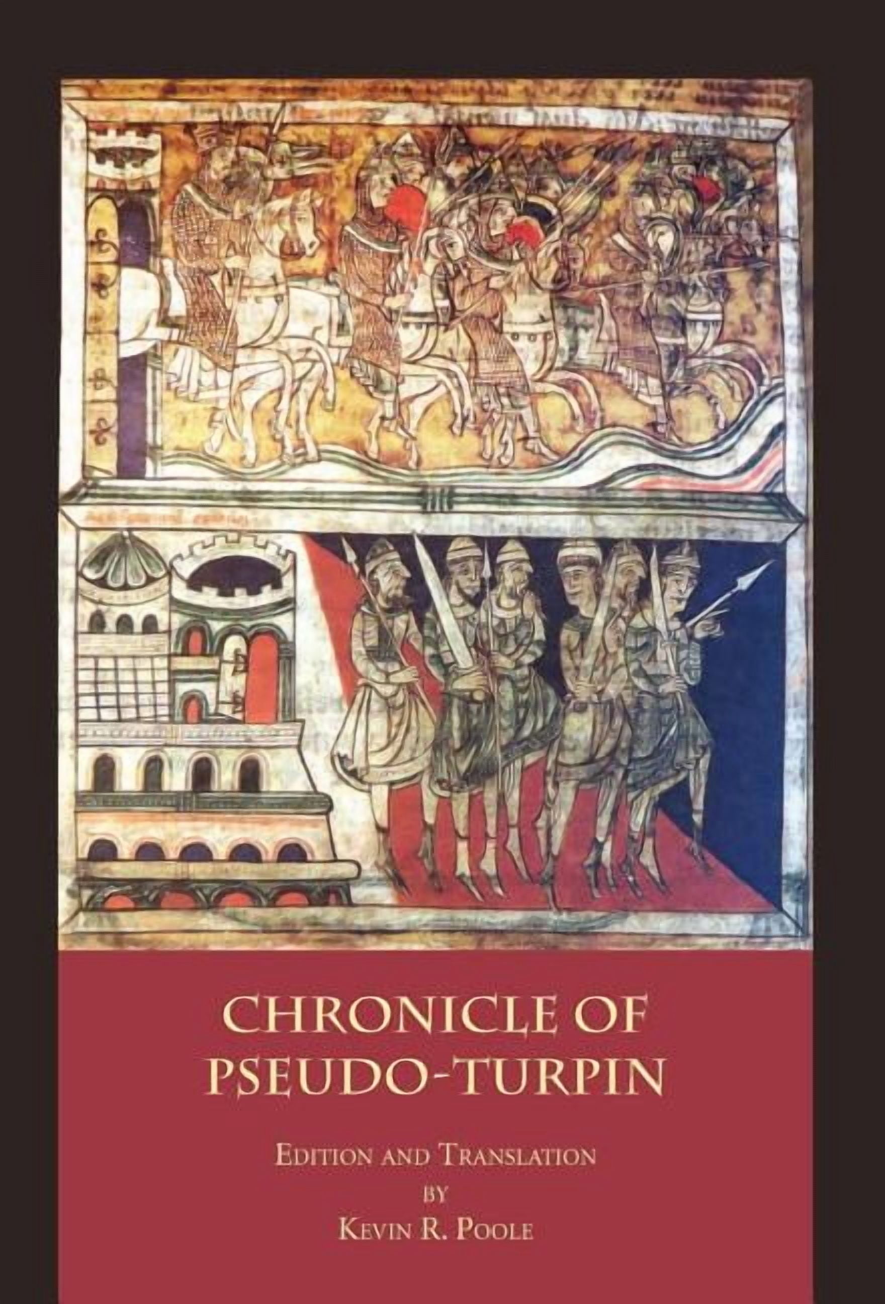 The Chronicle of Pseudo-Turpin: Book IV of the Liber Sancti Jacobi ...