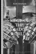 The Chronicles of Alsantia: Siege of the Shadow Worlds (Paperback ...