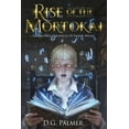 The Chronicles of Daniel Welsh: Rise of The Mortokai: The Second ...