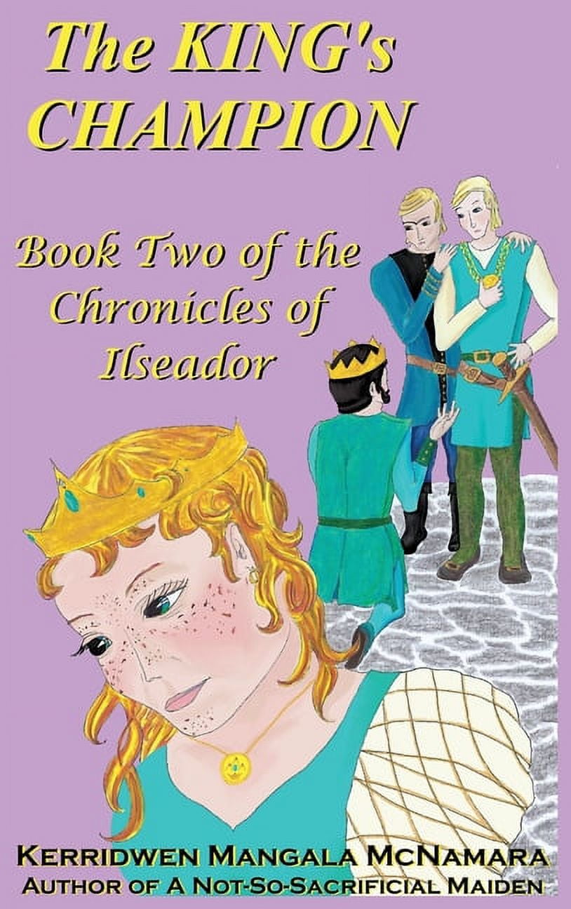 The Chronicles of Ilseador: The King's Champion (Hardcover) - Walmart.com