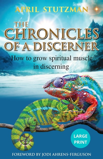 The Chronicles of a Discerner Large Print : How to grow spiritual ...