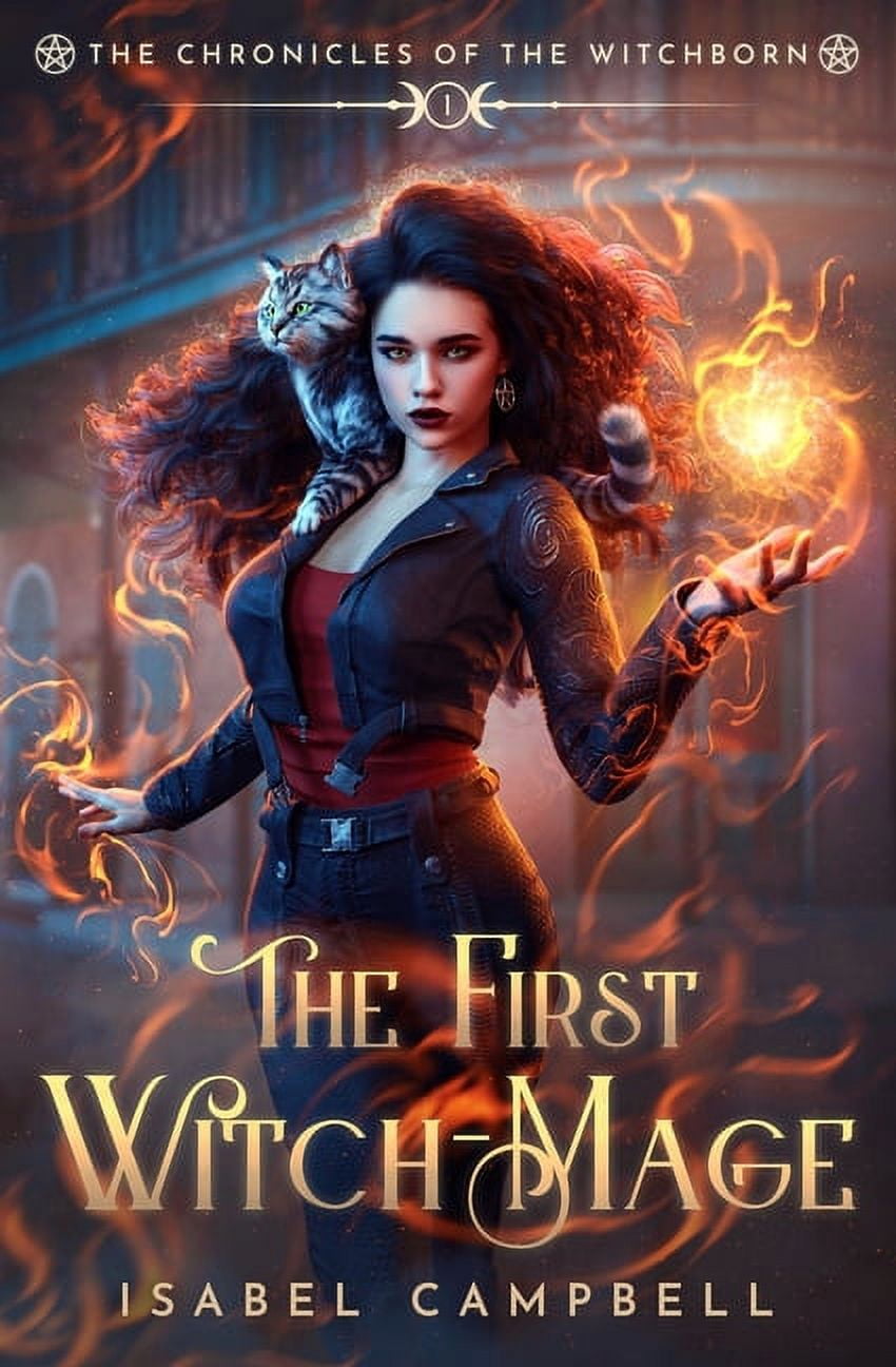 The Chronicles of the Witchborn The First Witch-Mage: The Chronicles of ...
