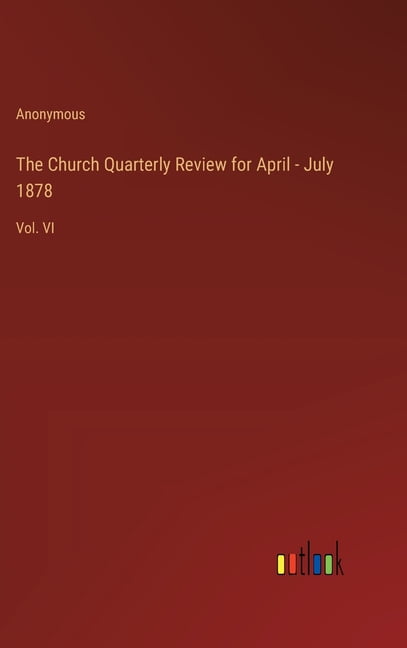 The Church Quarterly Review for April - July 1878 (Hardcover) - Walmart.com