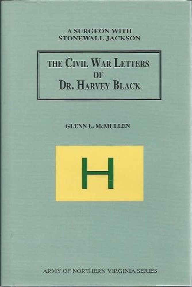 Pre-Owned The Civil War Letters of Dr. Harvey Black: A Surgeon With ...