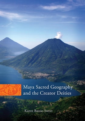 Pre-Owned Maya Sacred Geography and the Creator Deities: Volume 257 ...