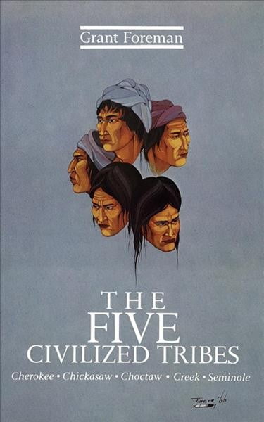 The Civilization of the American Indian Series: The Five Civilized ...
