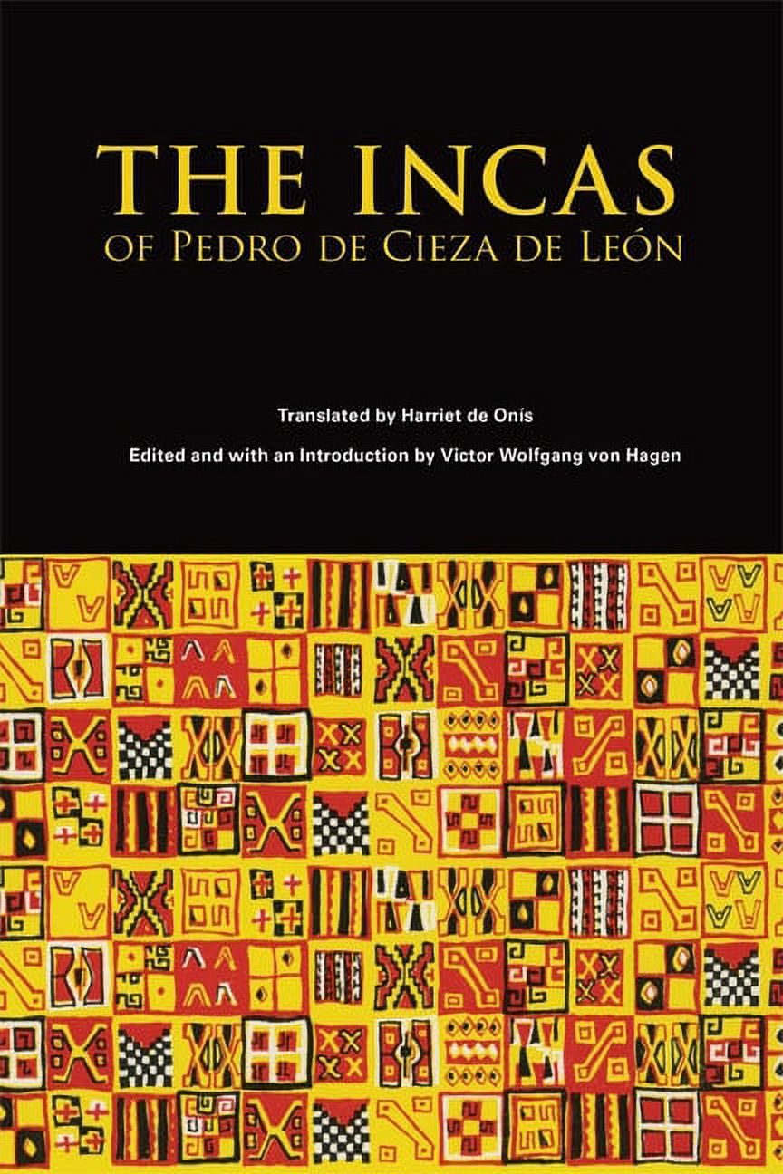 Civilization of the American Indian The Incas of Pedro Cieza de Leon ...