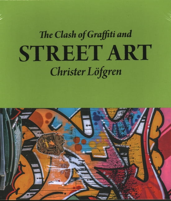The Clash of Graffiti and Street Art (Mixed media product) - Walmart.com