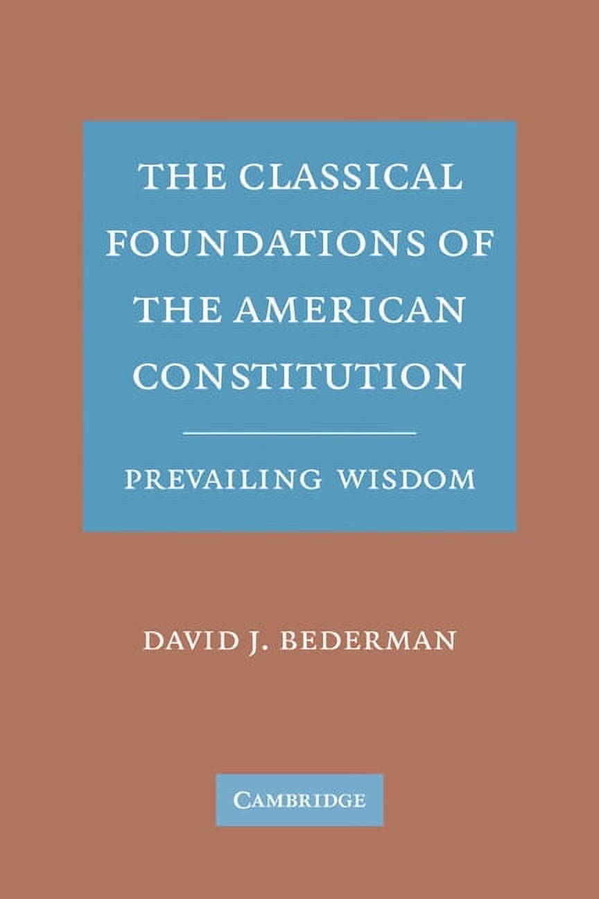 The Classical Foundations of the American Constitution, (Paperback ...