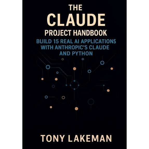 Project Based AI Development The Claude Project Handbook: Build 15 Real ...
