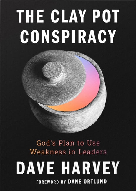 The Clay Pot Conspiracy: God's Plan to Use Weakness in Leaders, (Paperback) - Walmart.com