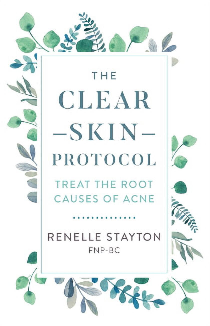 The Clear Skin Protocol: Treat the Root Causes of Acne - Walmart.com