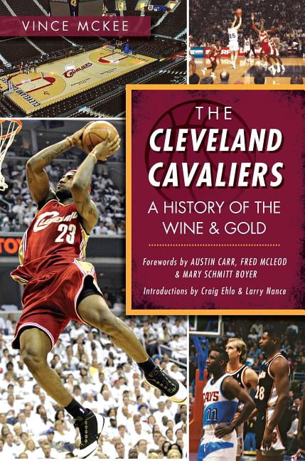 The Cleveland Cavaliers: A History of the Wine & Gold (Paperback) by ...