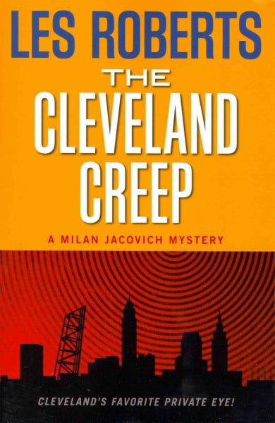 The Cleveland Creep: A Milan Jacovich Mystery (milan Jacovich Mysteries ...