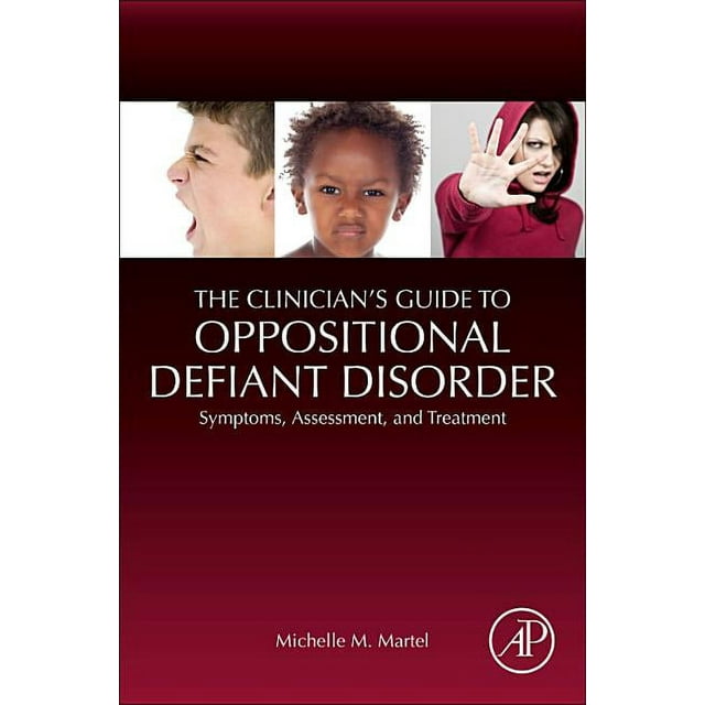 The Clinician's Guide to Oppositional Defiant Disorder: Symptoms ...