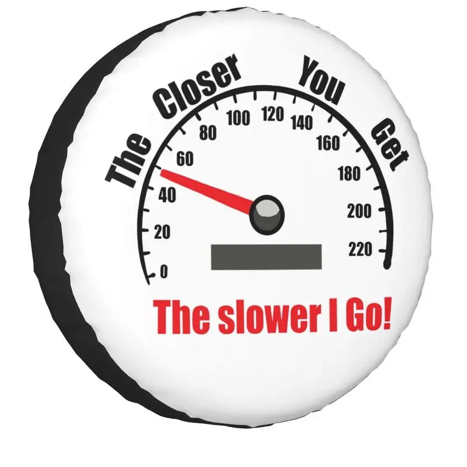 The Closer You Get The Slower I Go Spare Tire Cover for Honda CRV Funny ...