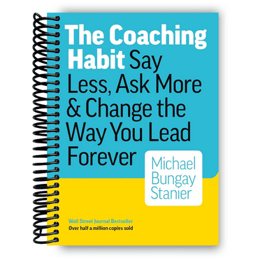Pre-Owned COACHING HABIT: Say Less, Ask More & Change the Way You Lead ...