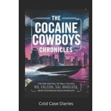 The Cocaine Cowboys Chronicles: The Rise and Fall of Willy Falcon, Sal ...