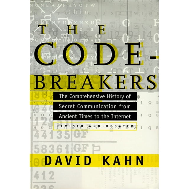 The Codebreakers : The Comprehensive History of Secret Communication ...