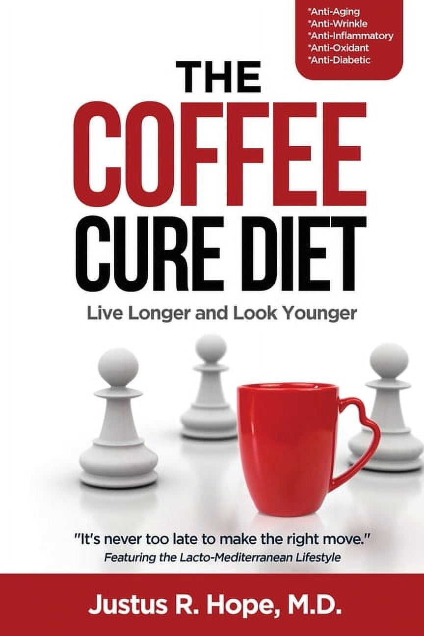 The Coffee Cure Diet: The Coffee Cure Diet (Paperback) - Walmart.com