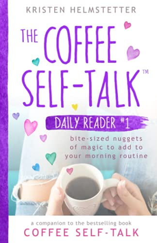 Pre-Owned The Coffee Self-Talk Daily Reader #1: Bite-Sized Nuggets of ...