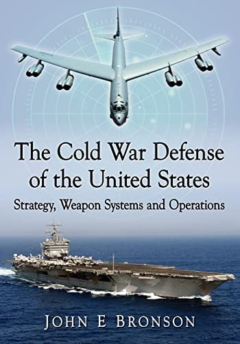 Pre-Owned The Cold War Defense of the United States: Strategy, Weapon ...