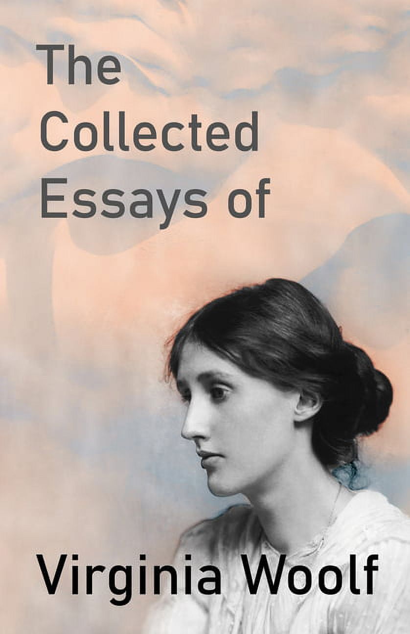 The Collected Essays of Virginia Woolf, (Paperback) - Walmart.com