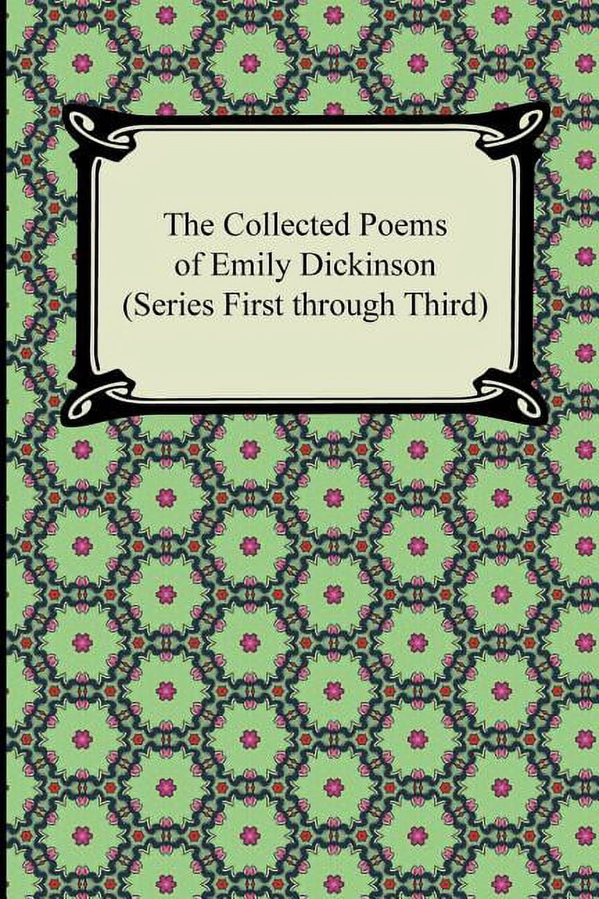 The Collected Poems of Emily Dickinson (Series First Through Third ...