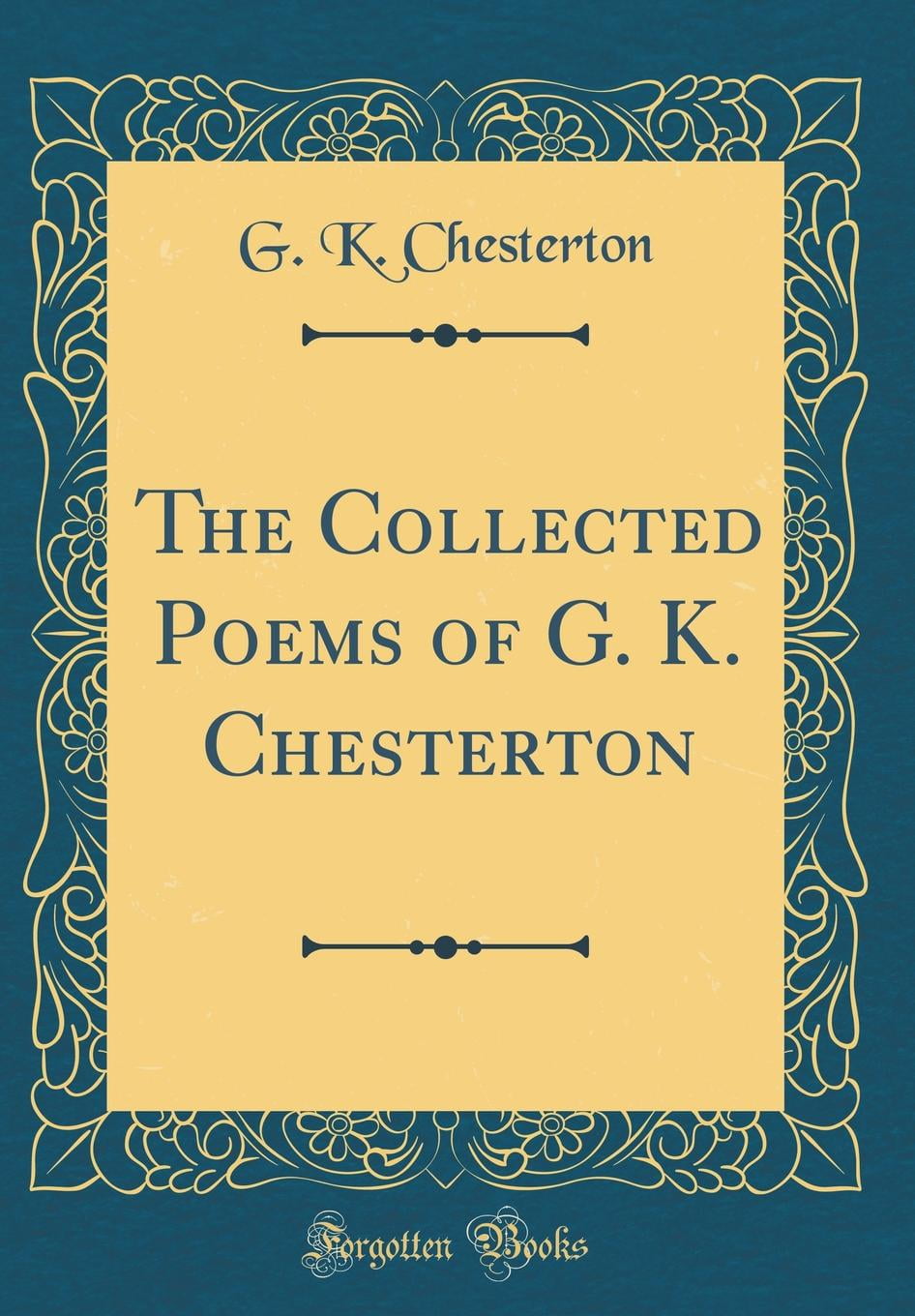 The Collected Poems of G. K. Chesterton (Classic Reprint) (Hardcover ...